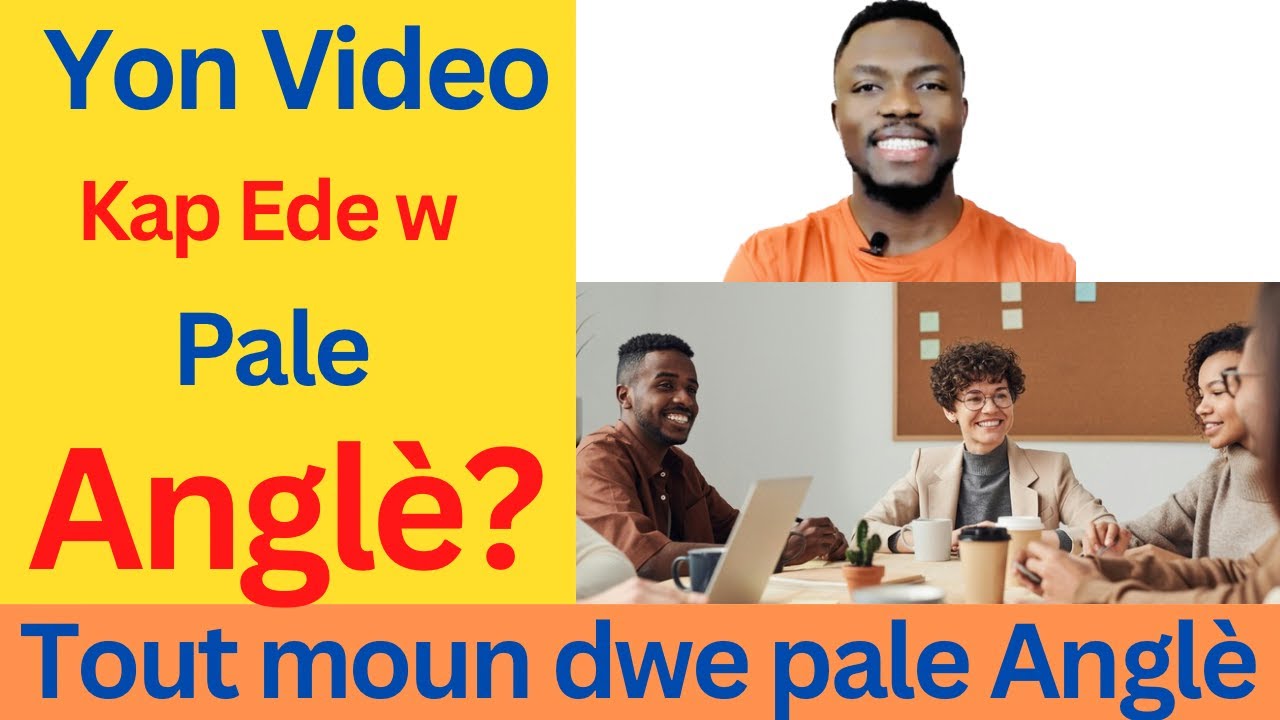 Tout Moun Dwe Pale Anglè: Video sa ap ede w Pratike, Aprann, Tande e ...