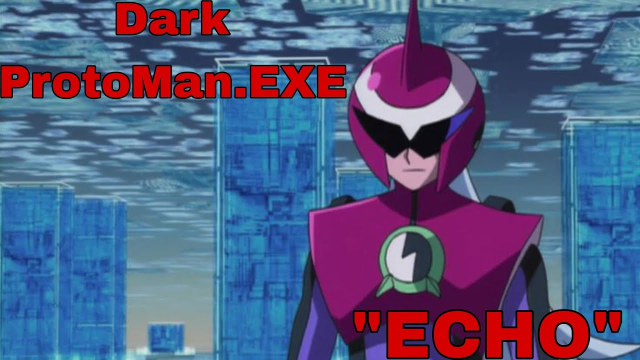🖤Dark ProtoMan.EXE🖤 "ECHO" - YouTube