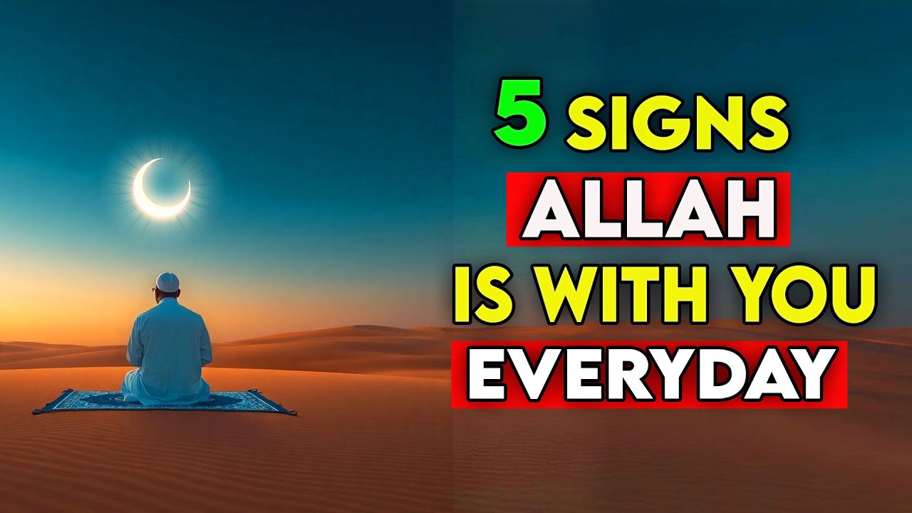 Allah Is WITH You Every Day, Recognize These 5 Powerful Signs! - YouTube