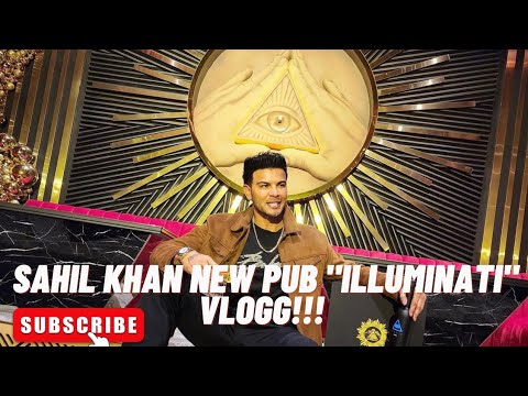 SAHIL KHAN ILLUMINATI NEW PUB IN DUBAI VLOG