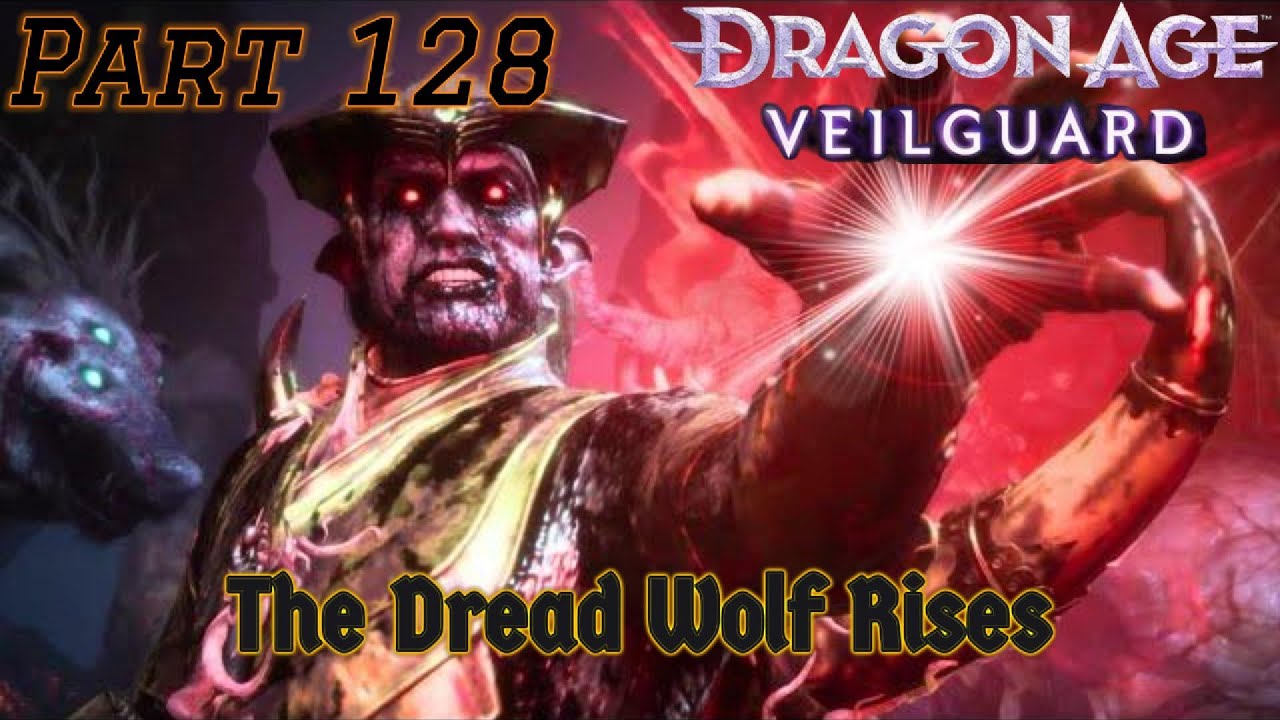 The Dread Wolf Rises - Dragon Age: The Veilguard Walkthrough Part 128 ...