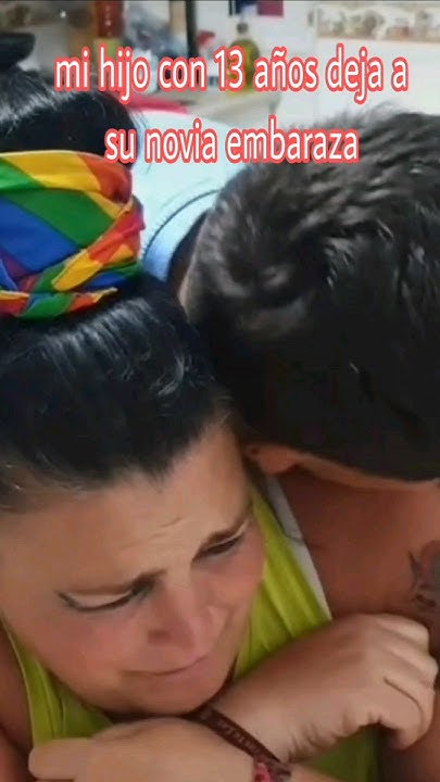 mi hijo deja embaraza con 13 años a su novia ah - YouTube