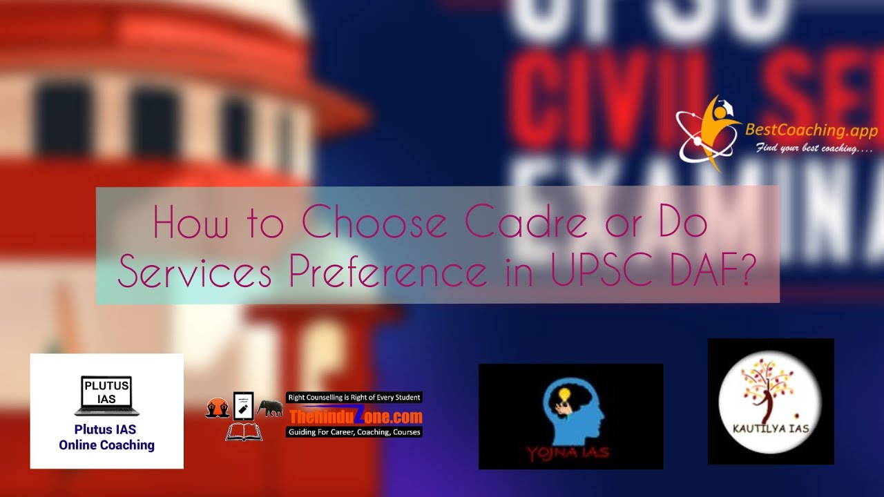 How to Choose Cadre or Do Services Preference in UPSC DAF ...