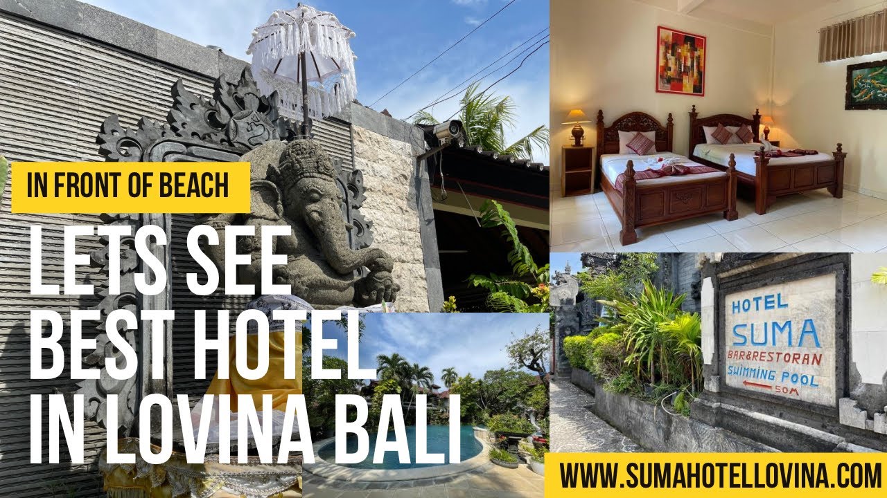 LETS SEE BEST HOTEL IN LOVINA BALI - BEACH FRONT - SUMA HOTEL LOVINA ...
