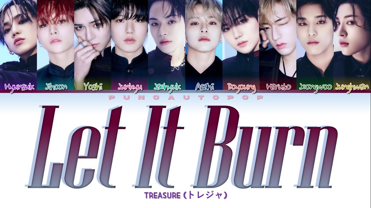 TREASURE トレジャー " Let It Burn " Lyrics (ColorCoded/ENG/KAN/ROM/가사) 트레저 ...