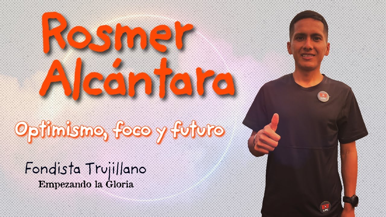 Rosmer Alcántara: Entre kilómetros, amigos, amor por su madre y sueños ...