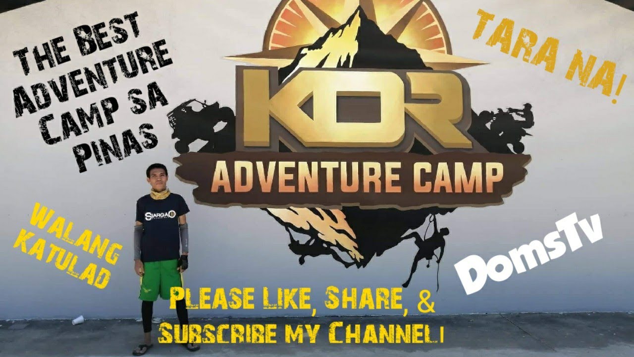 My KDR Adventure Camp Experienced l Orani Bataan, Philippines l Kilo ...