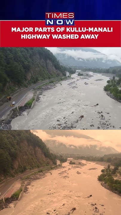 Himachal Monsoon Fury: Raging Beas River Washes Away Large Parts Of Kullu-Manali Highway #shorts ...