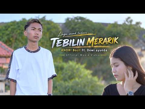 Lagu sasak terbaru - TEBILIN MERARIK | ANDRI Bocil Ft. Dewi ayunda || Official Musik Video