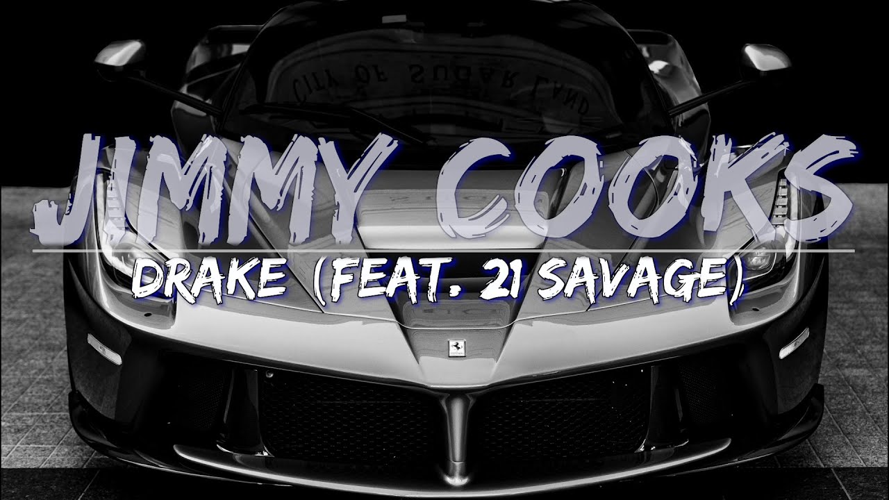 Drake (feat. 21 Savage) - Jimmy Cooks (Clean) (Lyrics) - Audio at ...