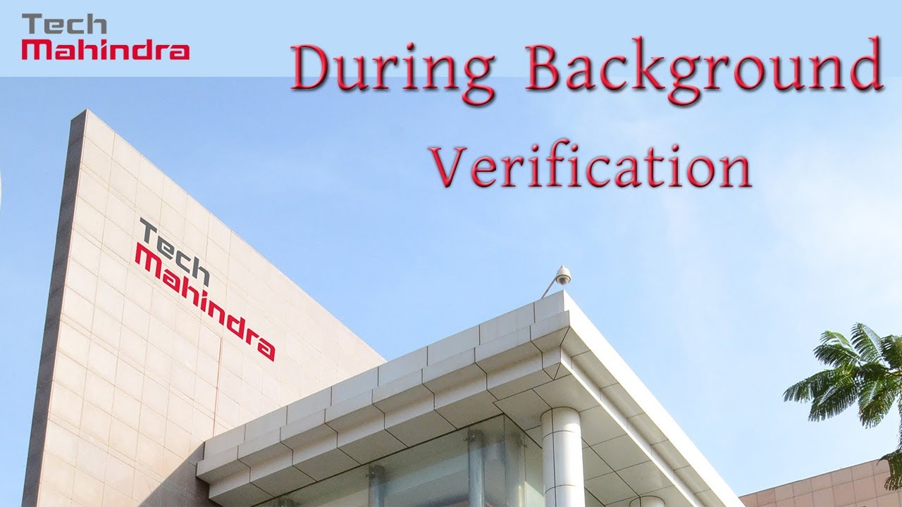 What Is Next Process During Background Verification In Tech Mahindra Tech Mahindra what-is-next-process-during-background-verification-in-tech-mahindra-tech-mahindra