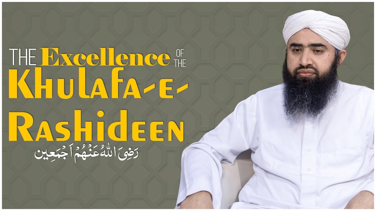 The Excellence of The Khulafa-e-Rashideen | Toufeeq Attari | Madani ...