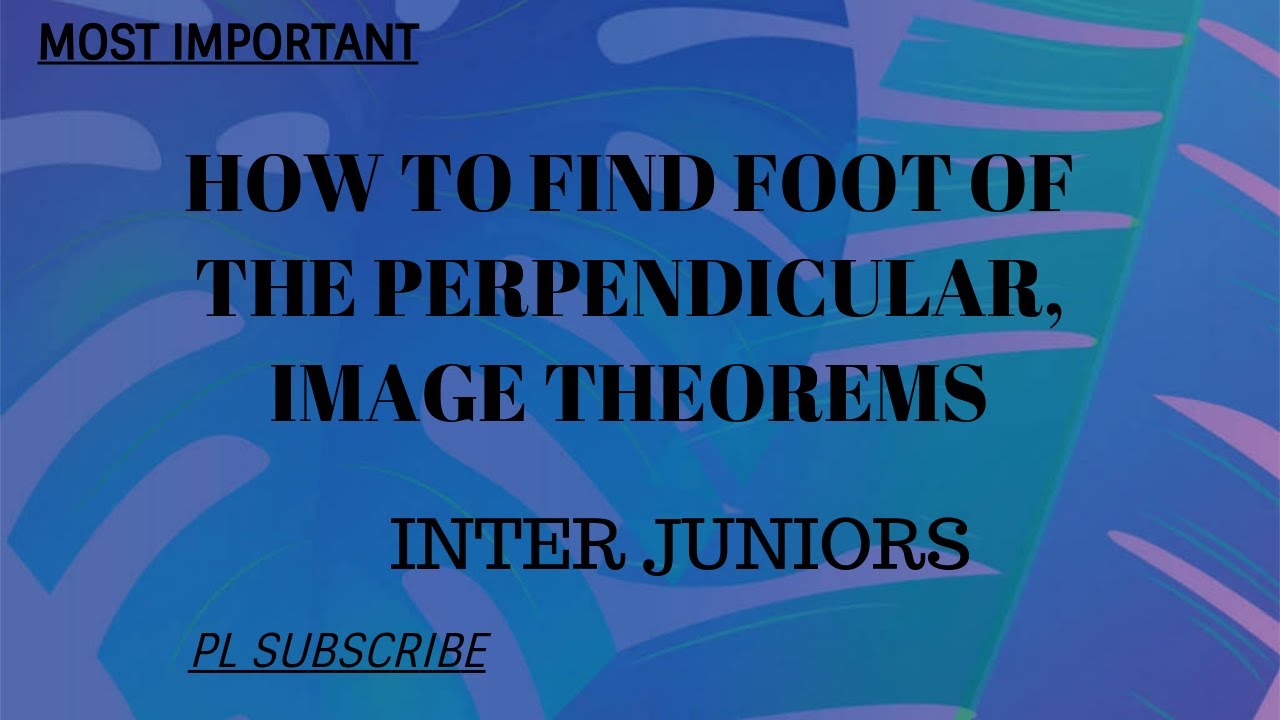 Inter1B// Straight lines Math problems/Foot of the perpendicular ...