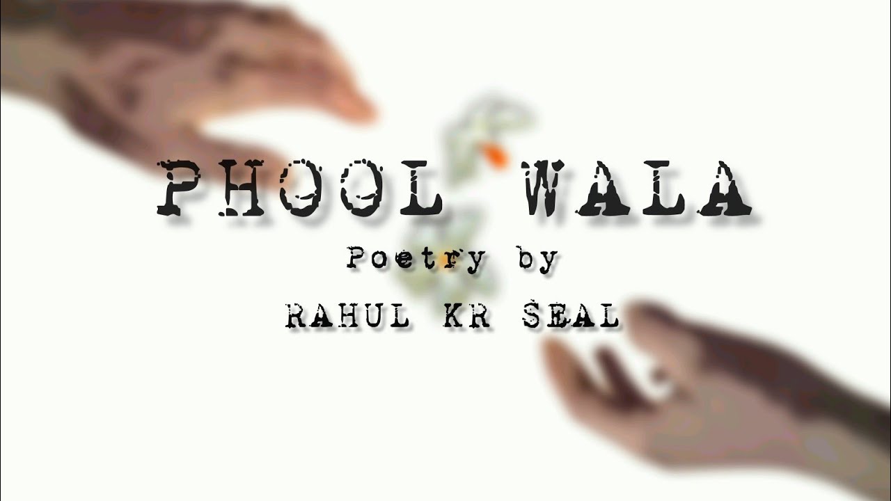 Phool-wala | poetry by @RAHUL_KR_SEAL | Hindi Poetry ️ - YouTube
