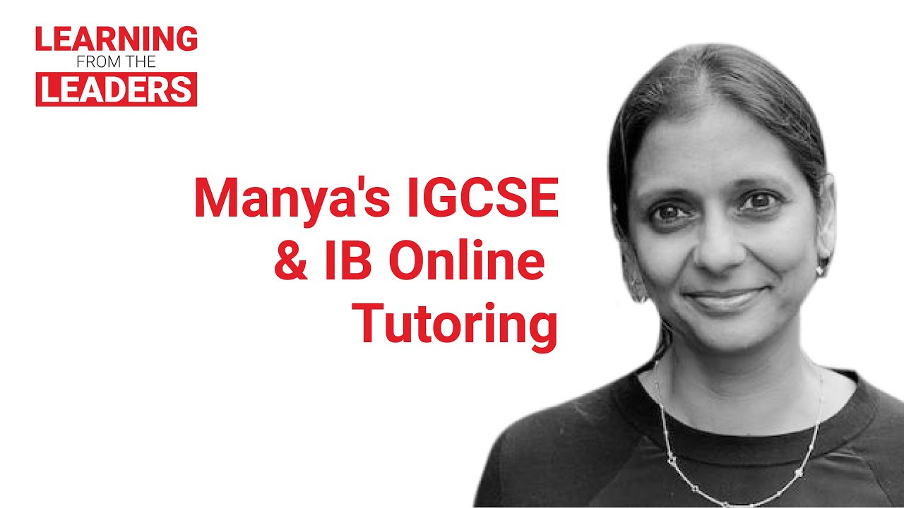 Learning from the Leaders: Manya's IGCSE & IB Online Tutoring - YouTube