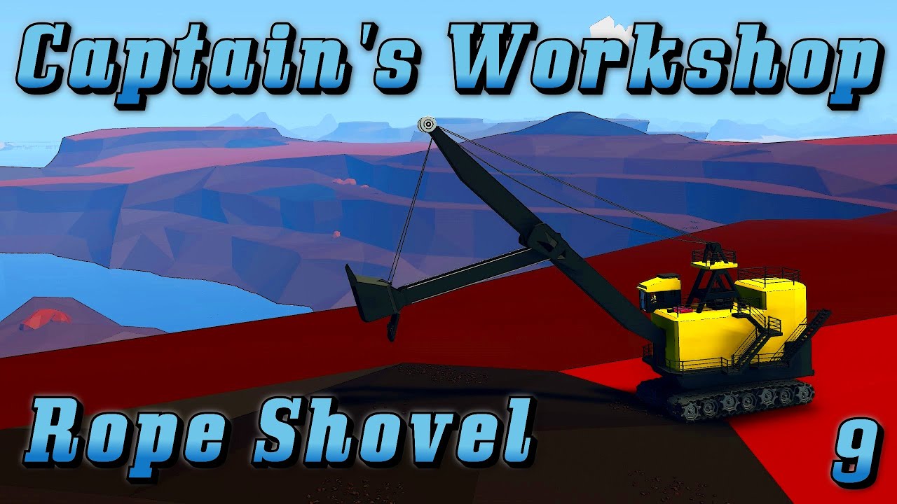 Captain's Workshop: 9 Rope Shovel #gaming #stormworks - YouTube