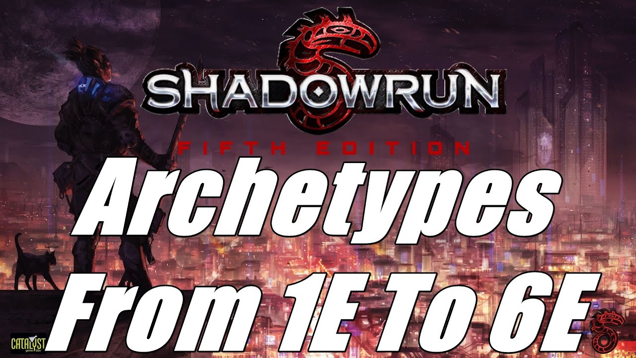 Shadowrun: Archetype Guide, All Editions - YouTube