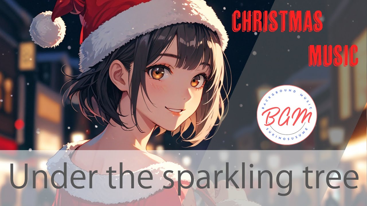 【Christmas song】Under the sparkling tree - YouTube