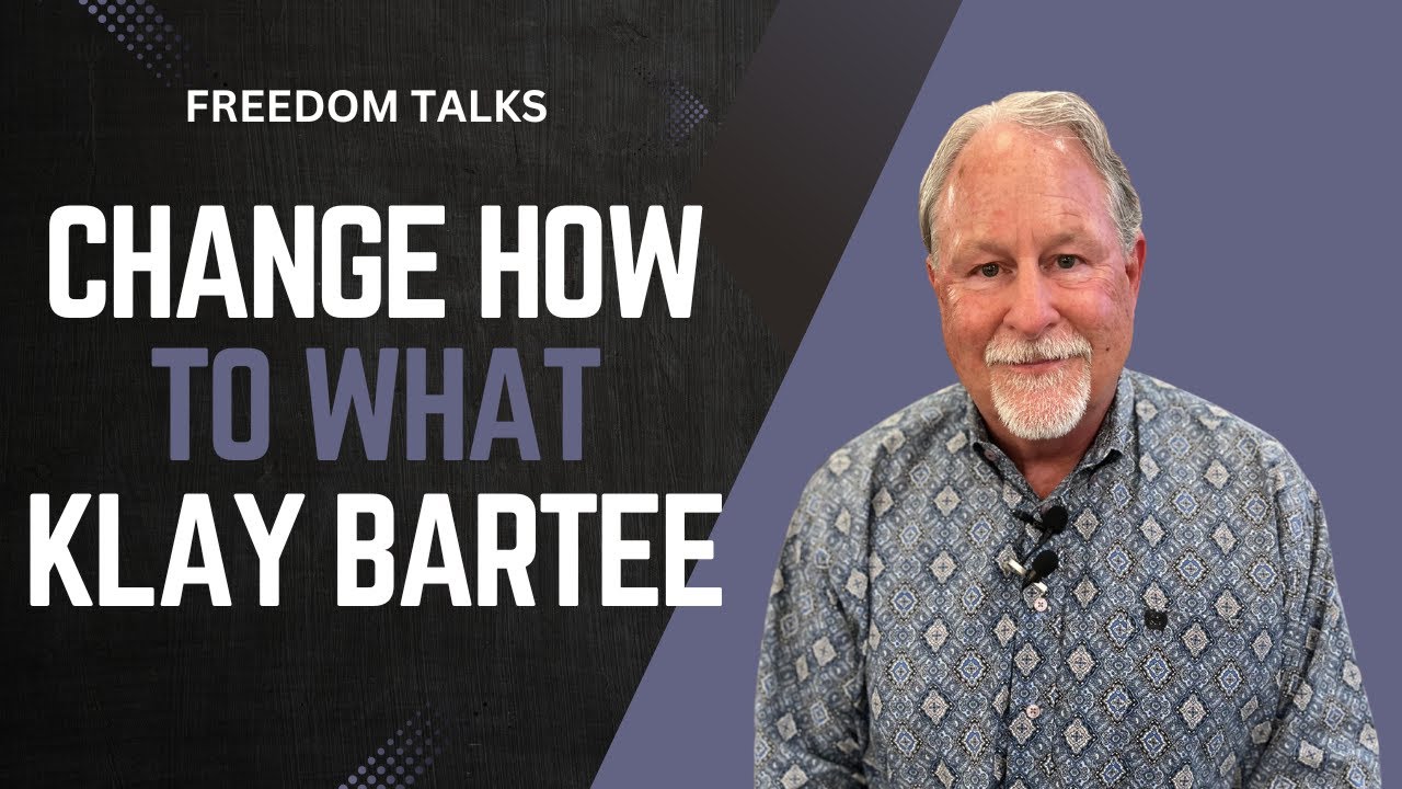 Change How to What - Klay Bartee - YouTube