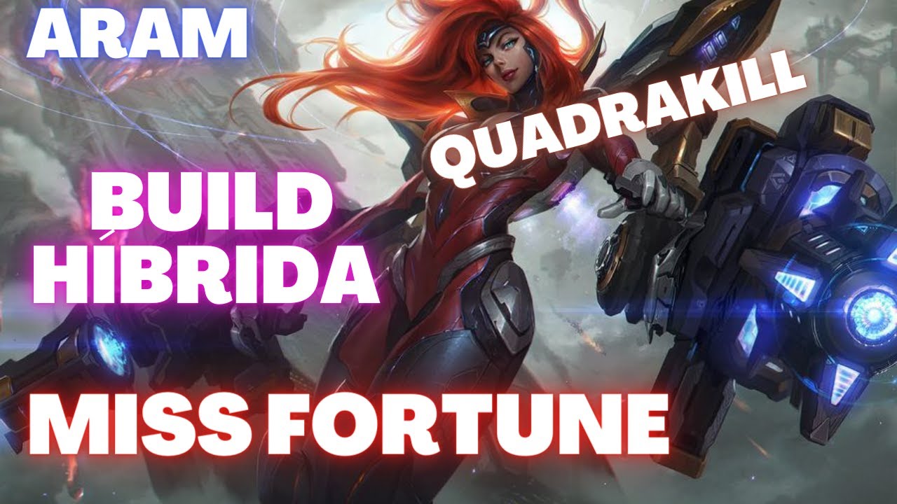 Miss Fortune AP/AD I Build Hibrida Muito Forte Late Game I Poke e Dano ...