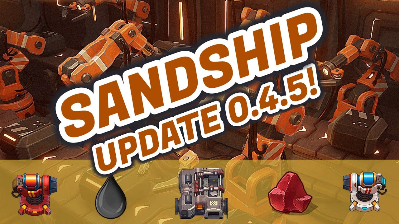 Sandship Crafting Factory: Update 0.4.5 - Everything you need to know ...