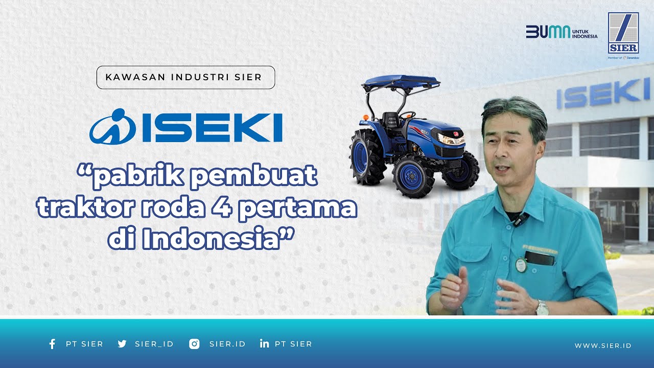 PT ISEKI INDONESIA - PABRIK PEMBUAT TRAKTOR RODA 4 PERTAMA DI INDONESIA ...