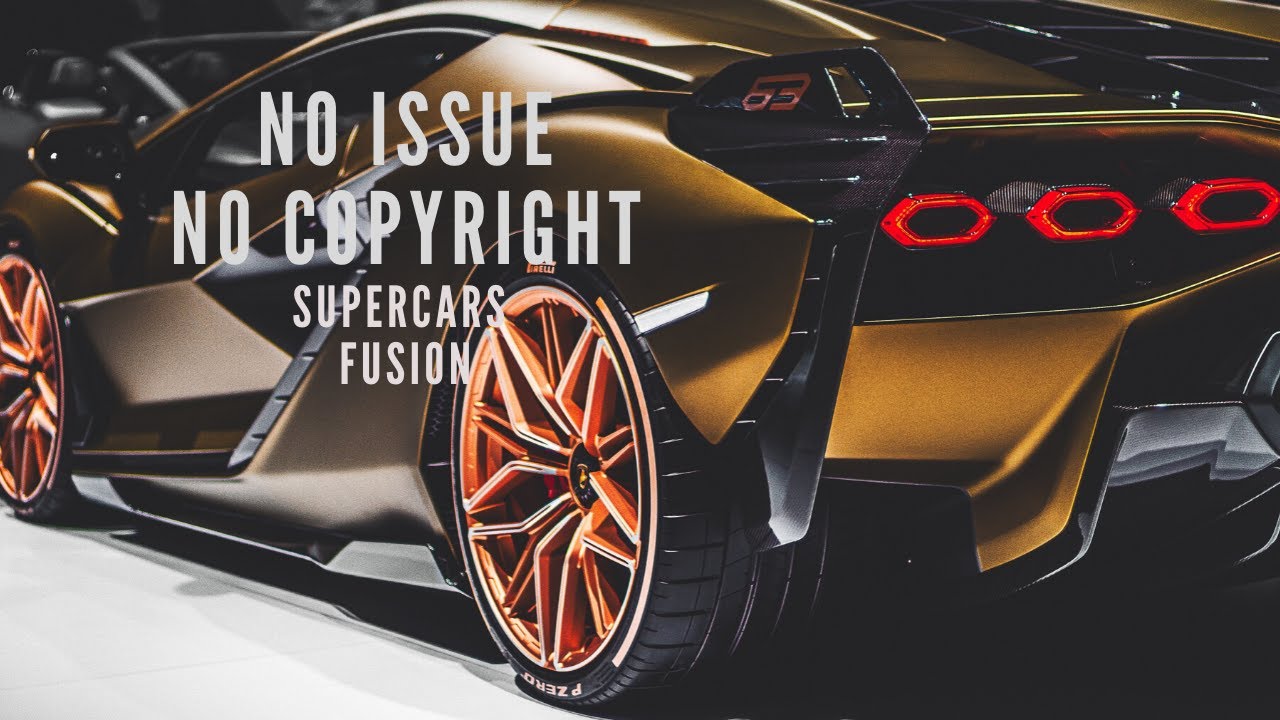 No Issue No Copyright is a copyright free music 2020 (Super car Fusion ...