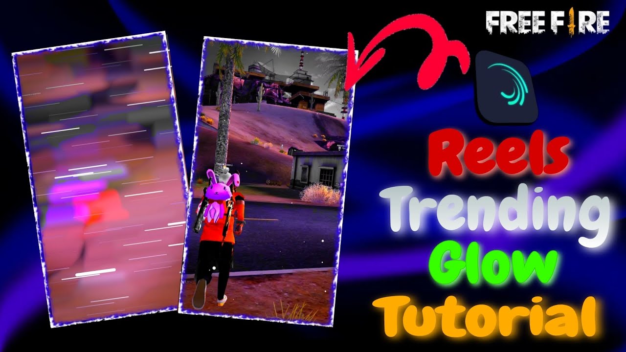 Glow Effect Video Editing Alight Motion || Free Fire Reels Video ...
