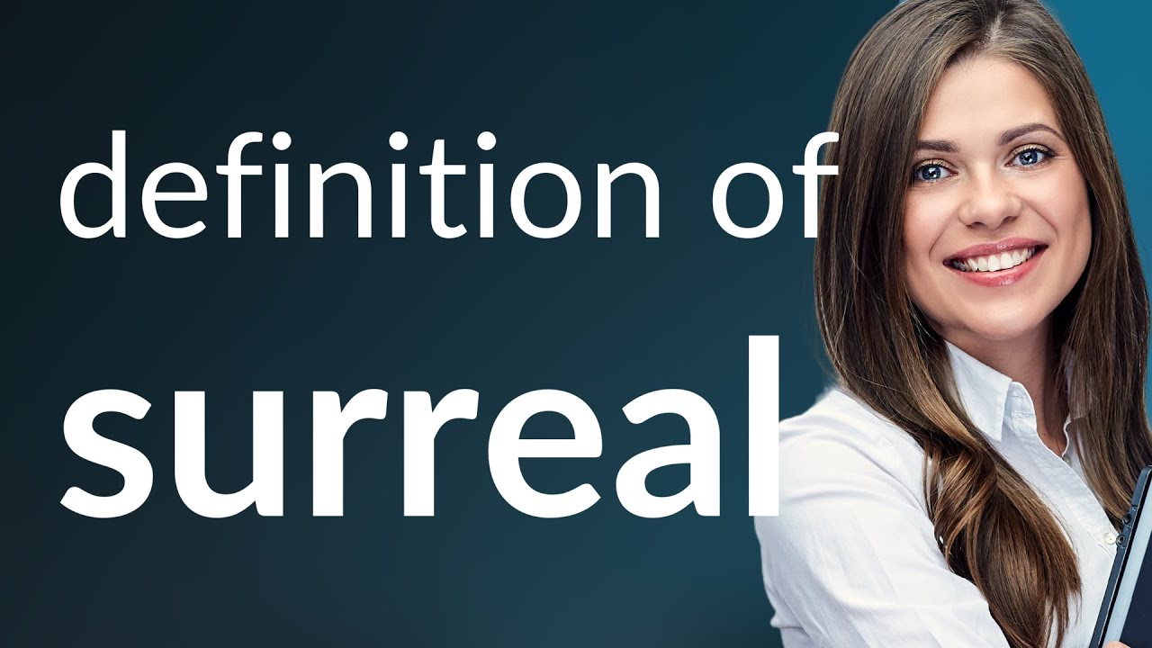 Surreal | what is SURREAL meaning - YouTube