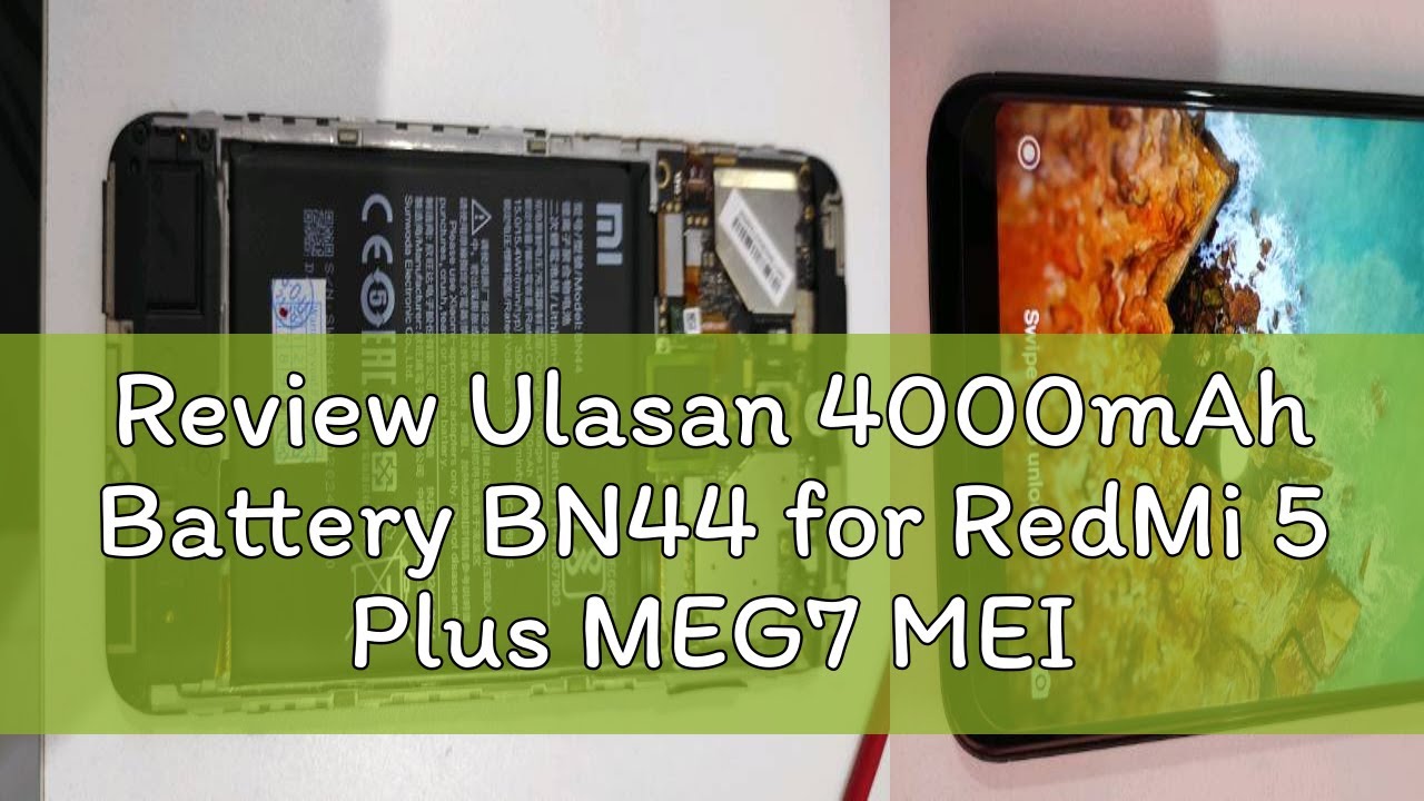 Review Ulasan 4000mAh Battery BN44 for RedMi 5 Plus MEG7 MEI7 XiaoMi ...