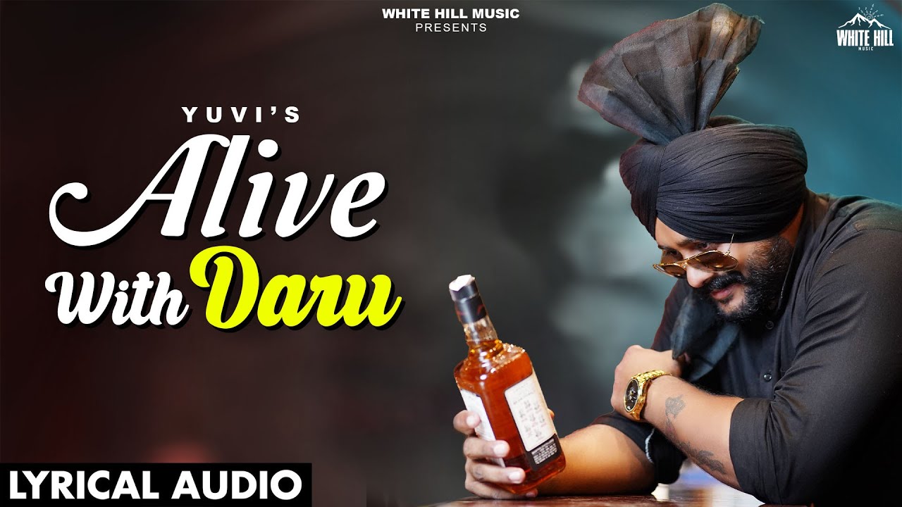Alive With Daru ( Lyrical Audio) | Yuvi | Ishtar Punjabi - YouTube