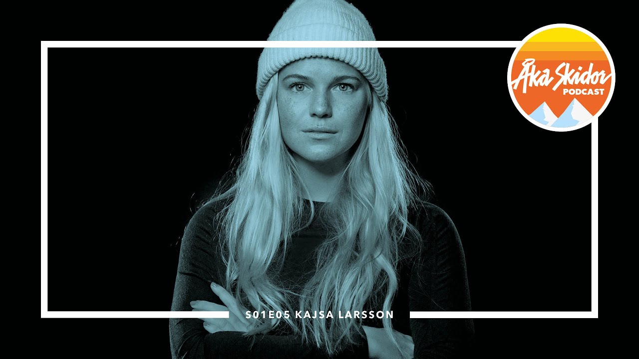 Åka Skidor Podcast: Kajsa Larsson om Kajsa Larsson om webbserier, edits ...