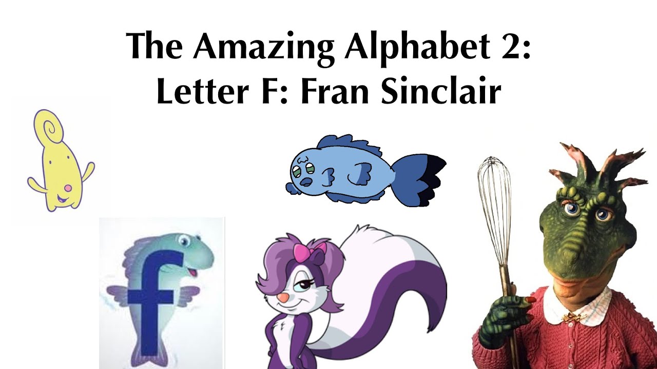 The Amazing Alphabet 2: Letter F: Fran Sinclair - YouTube