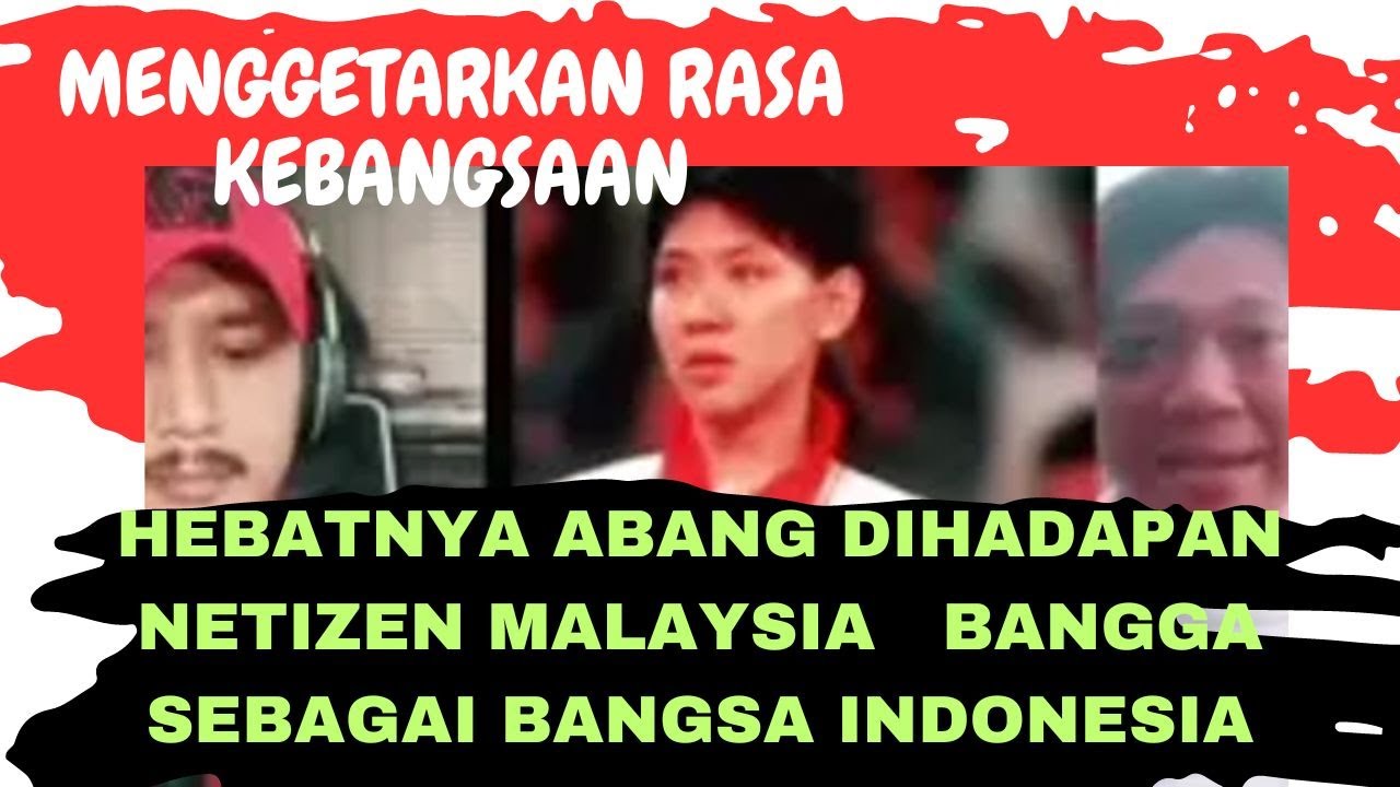 HEBATNYA PEMAHAMAN ABANG TENTANG CINTA INDONESIA DIHADAPAN NETIZEN MALAYSIA - YouTube
