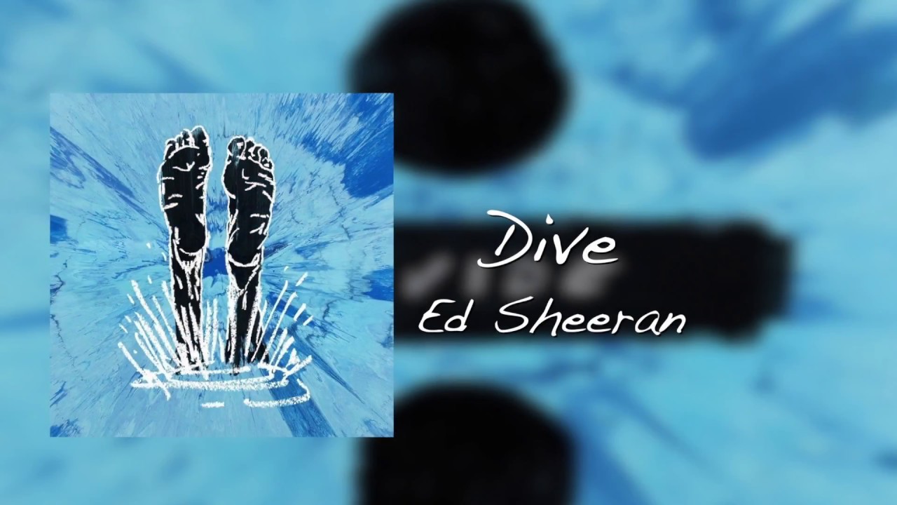 Dive By Ed Sheeran - YouTube