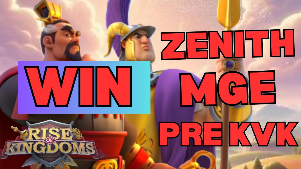 Rise of Kingdoms: How to WIN Zenith, MGE, Pre KvK TRAINING [GUIDE 2025 ...