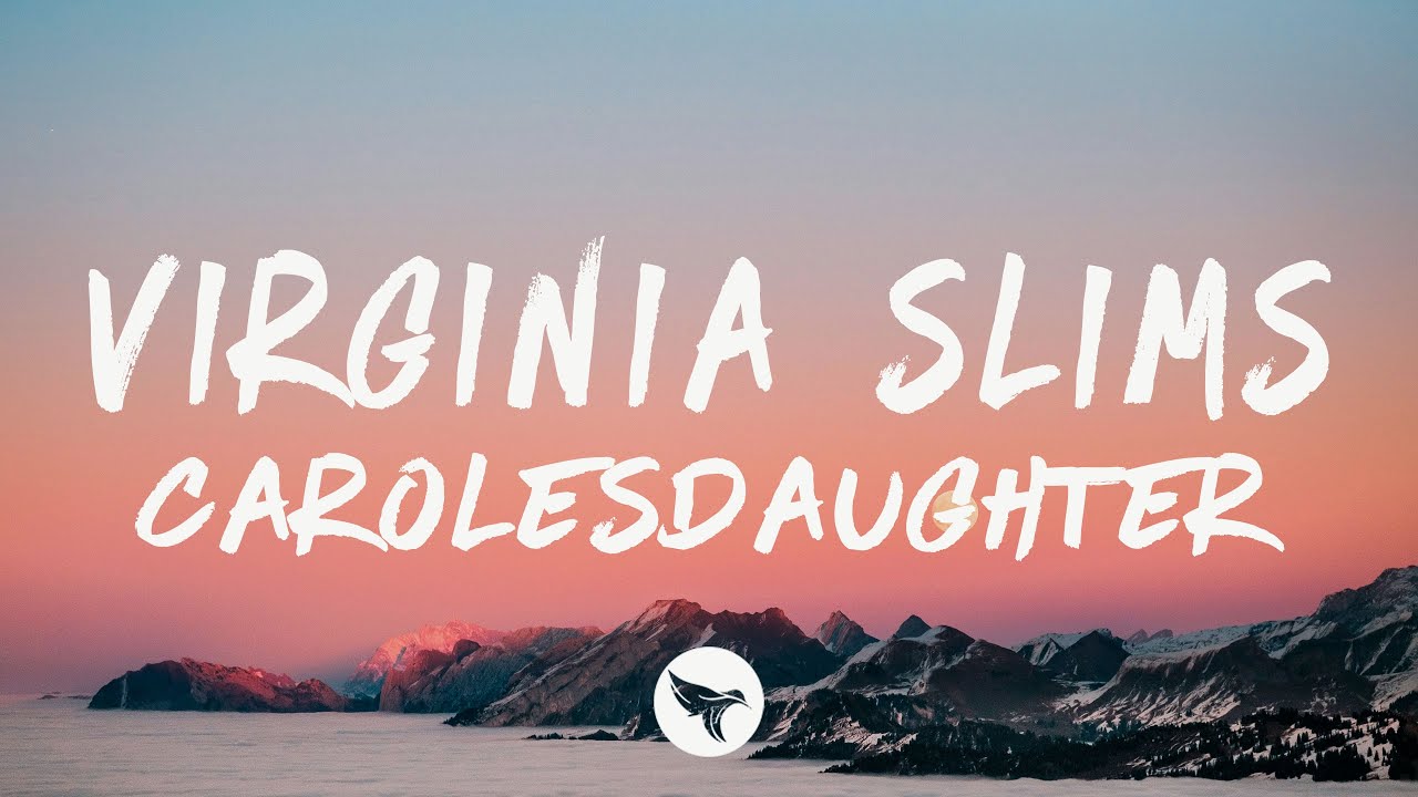 carolesdaughter - Virginia Slims (Lyrics) - YouTube