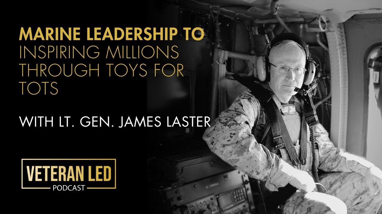 Episode 83: Lt. Gen. James Laster - Marine Leadership to Inspiring ...