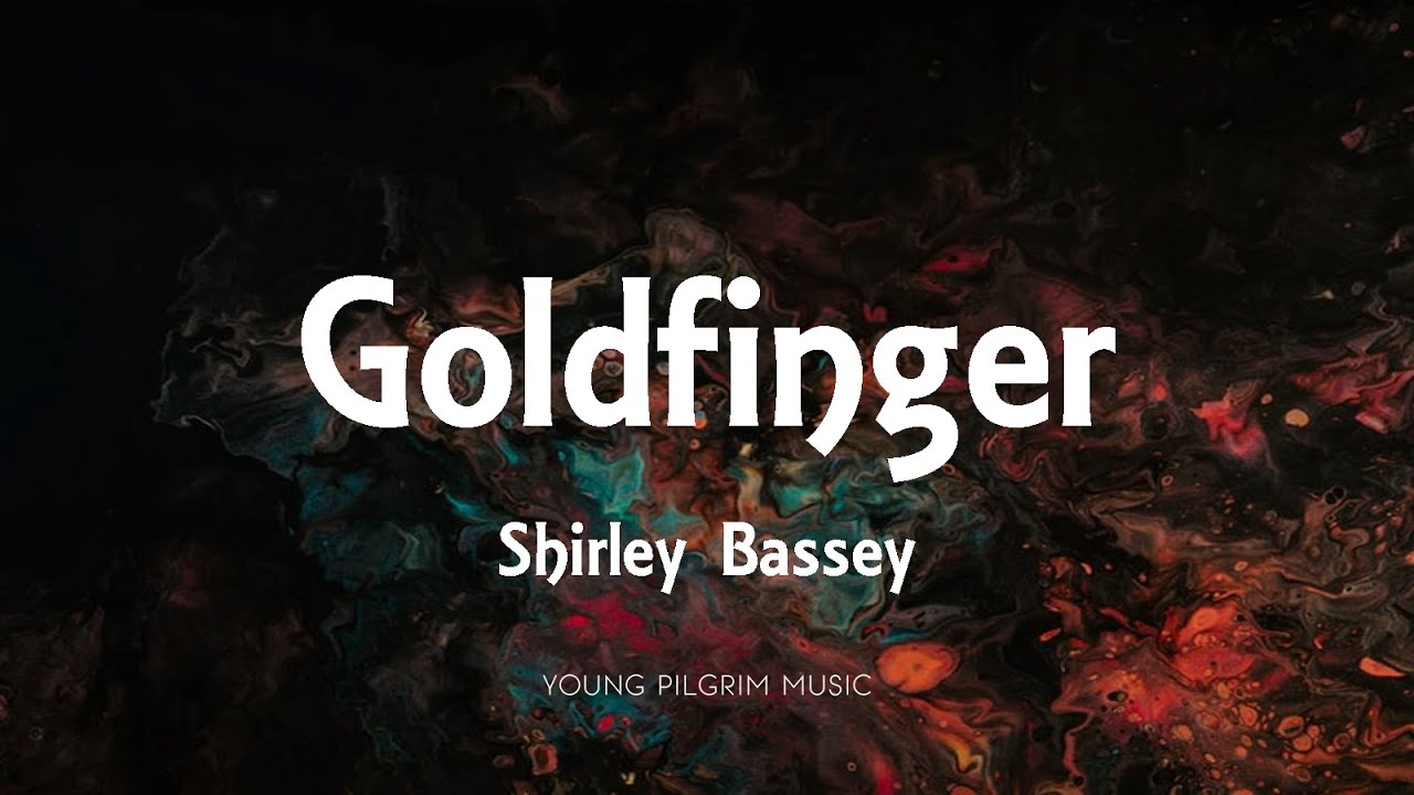 Shirley Bassey - Goldfinger (Lyrics) - YouTube