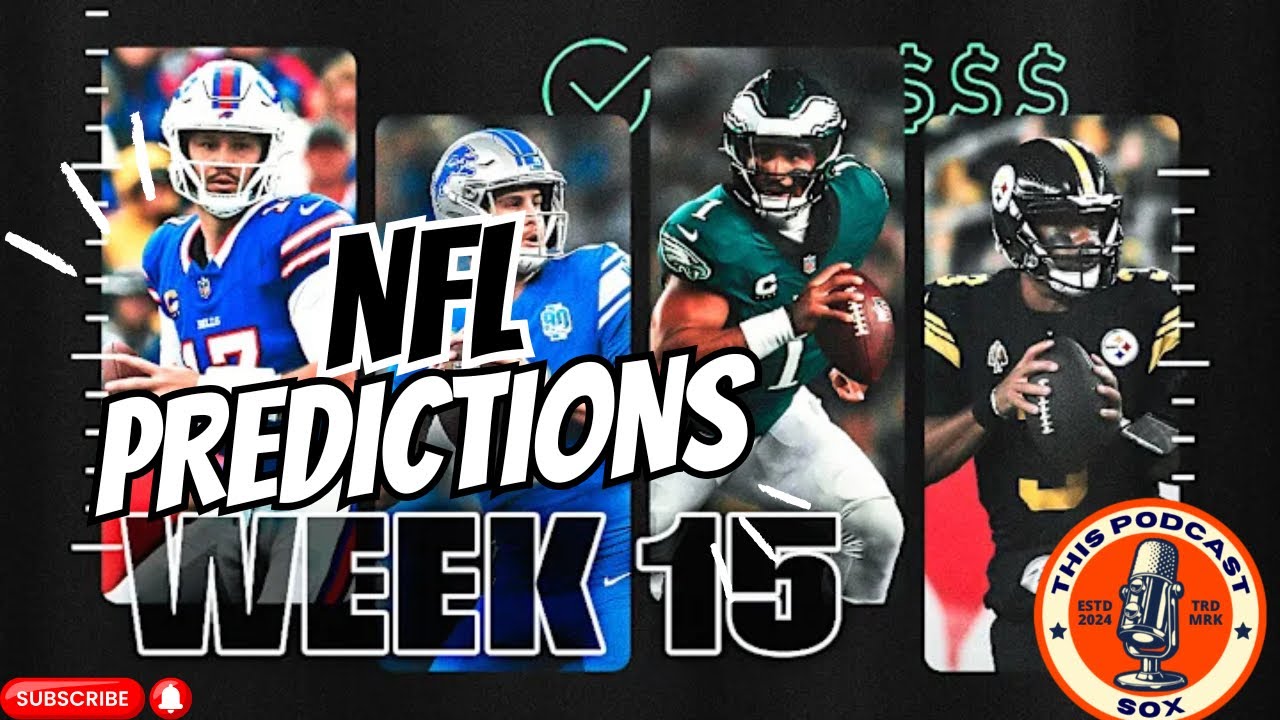 Week 15 NFL Predictions | This Podcast Sox - YouTube