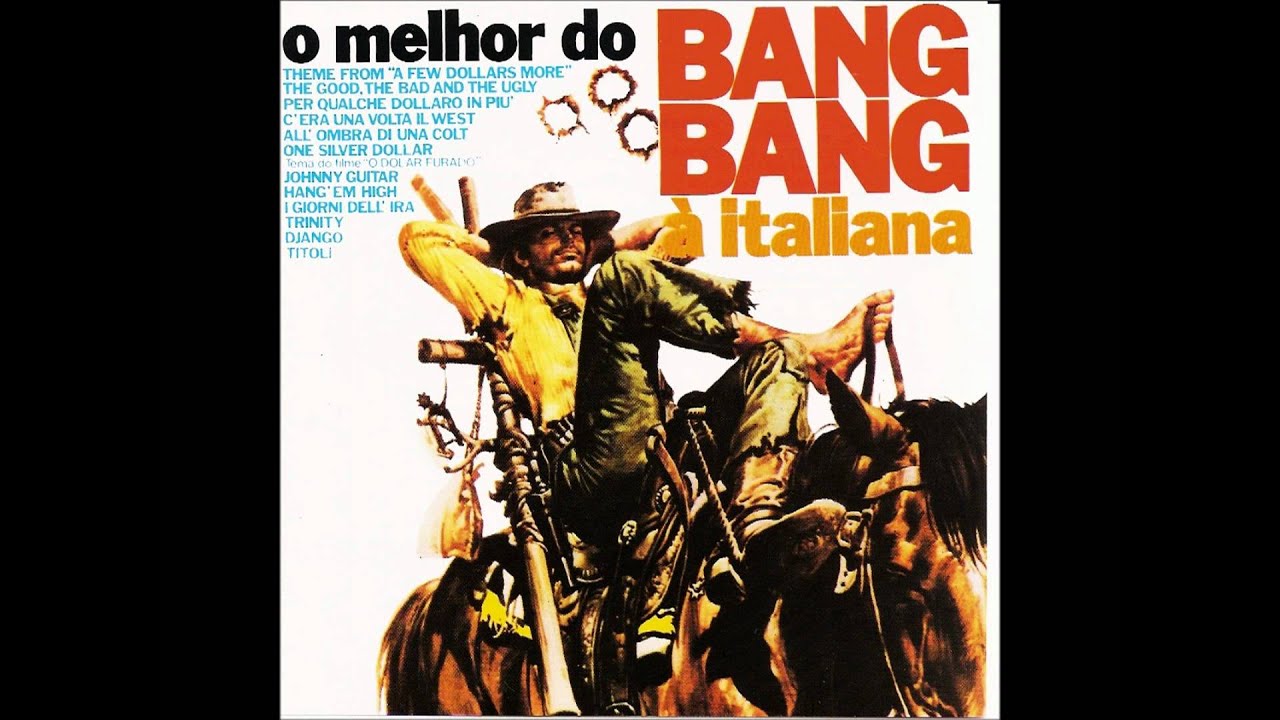 O Melhor do Bang Bang à Italiana - Hugo Montenegro - The Good, The Bad ...