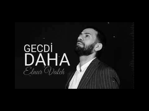 Elnur Valeh _ Gecdi Daha!!!!!!(Hüseyn Proction)