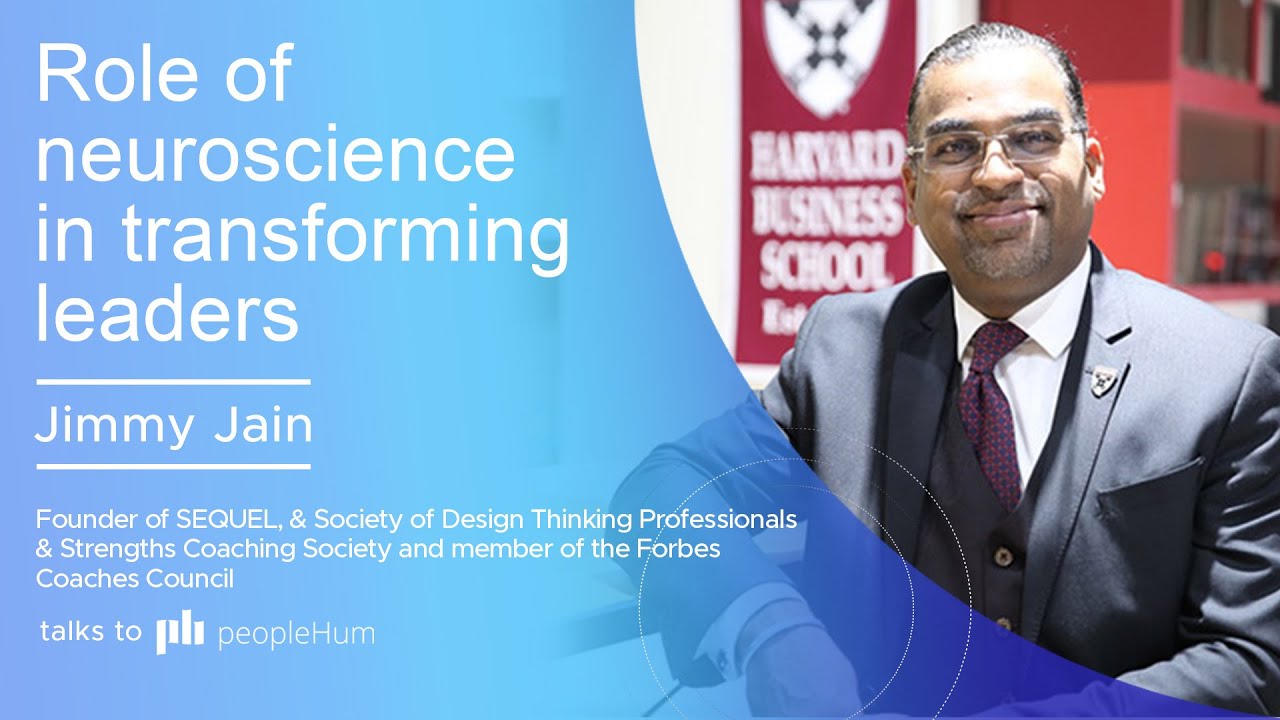 Role of neuroscience in transforming leaders | Jimmy Jain | peopleHum ...