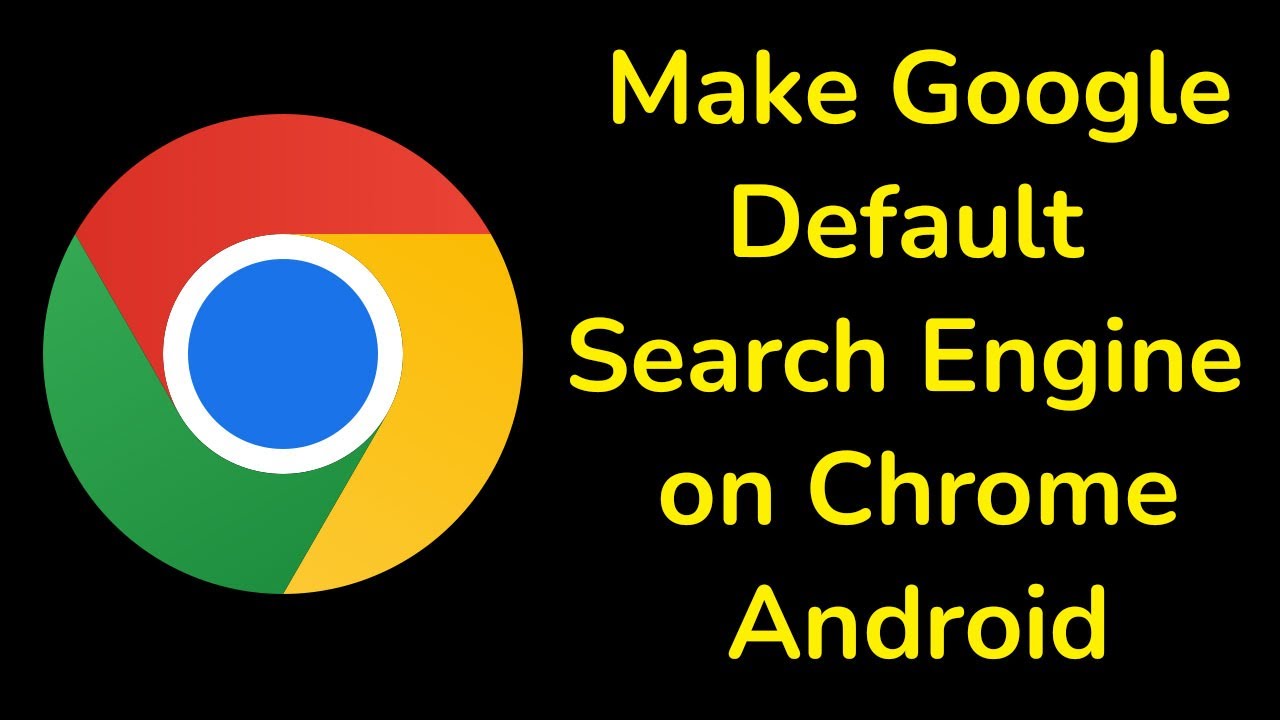 How to Make Google Default Search Engine on Chrome? (Android) - YouTube