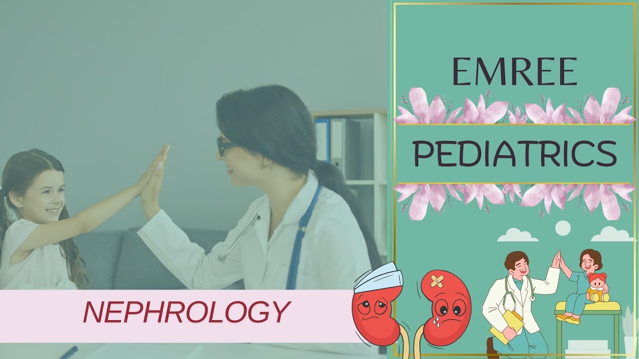 EMREE/ PEDIATRICS/ NEPHROLOGY - YouTube