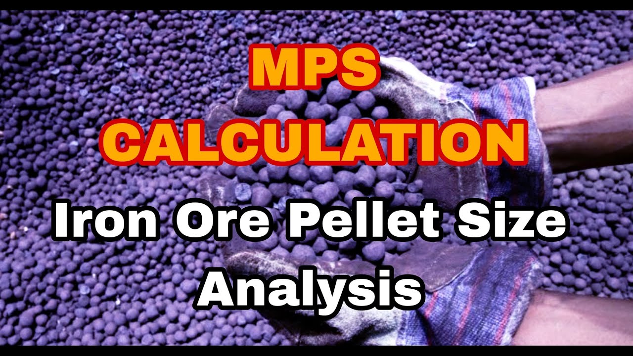How To Calculate Mean Particle Size MPS On Pellet Material Iron Ore Pellet Size Analysis how-to-calculate-mean-particle-size-mps-on-pellet-material-iron-ore-pellet-size-analysis