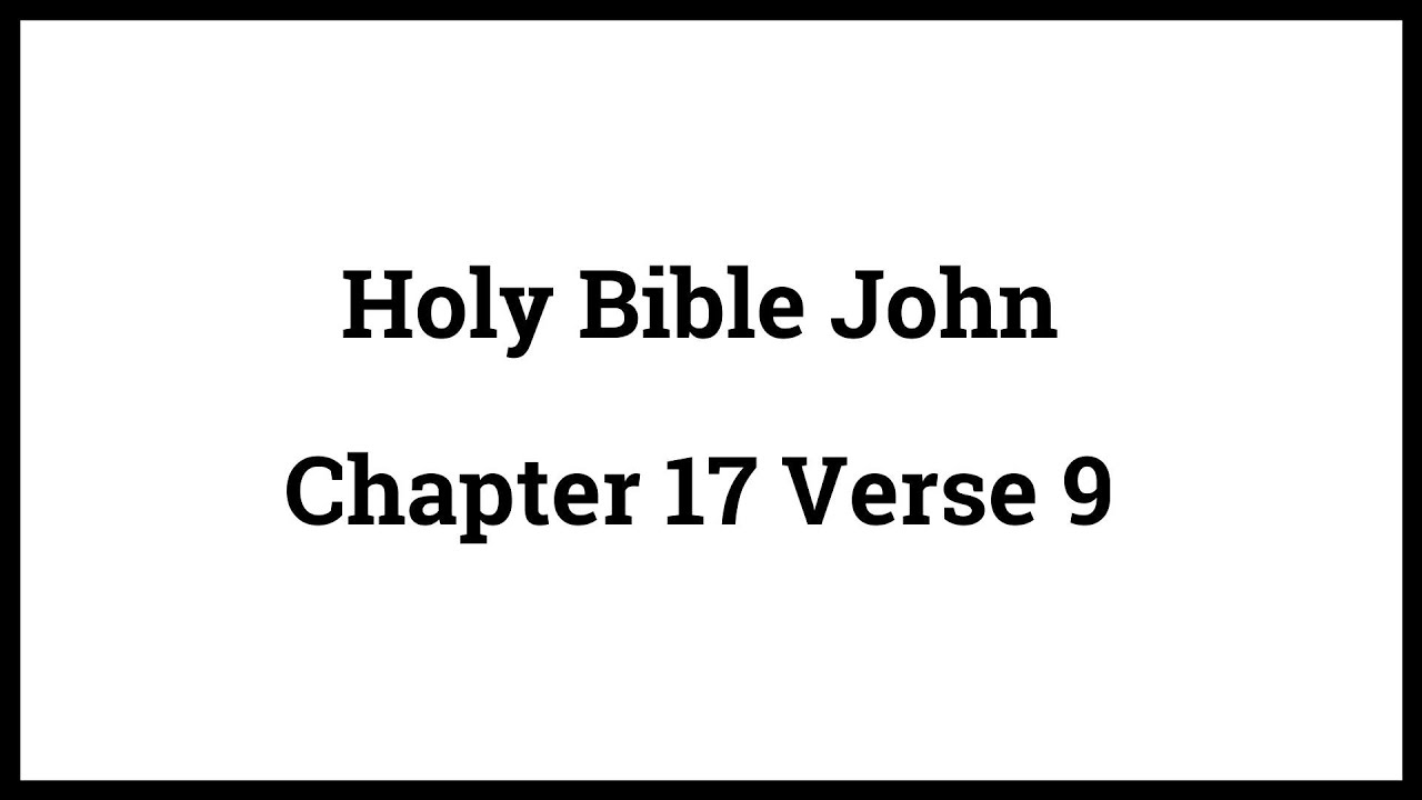Holy Bible John 17 9 YouTube holy-bible-john-17-9-youtube