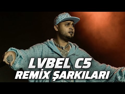 Lvbel C5 - En Çok Dinlenen Remixleri (2026)