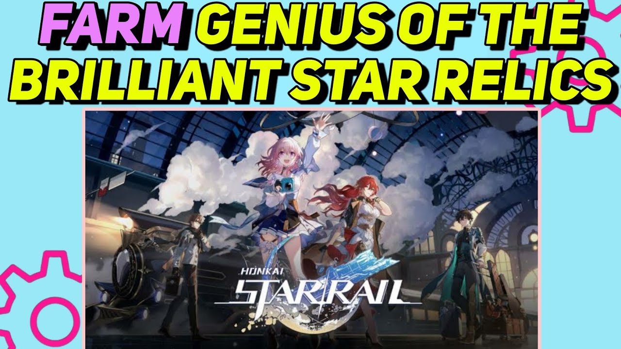 How to Farm the Genius of the Brilliant Star Relic in Honkai Star Rail ...
