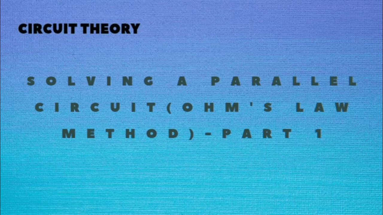 Solving Parallel Circuits & Calculate Current (Ohm's Law) Part 1 - YouTube